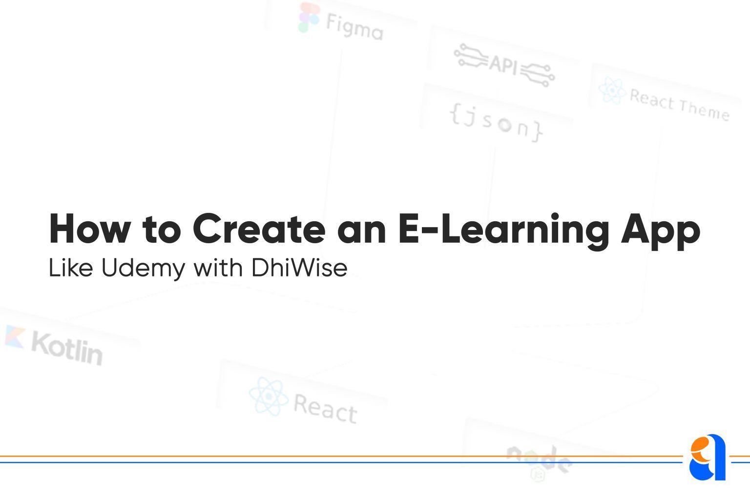 How to Create an E-Learning App Like Udemy with DhiWise