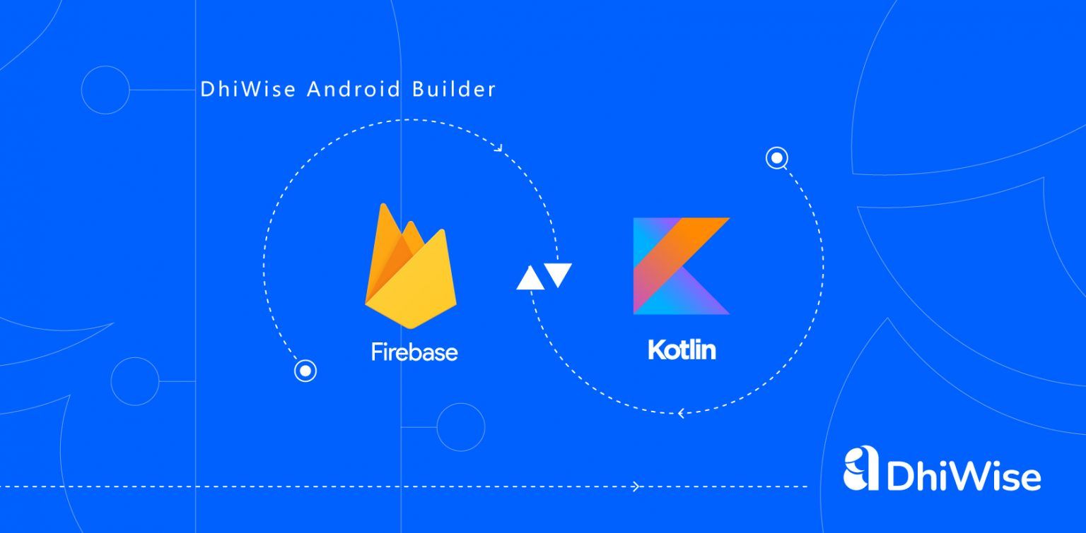 DhiWise Now Provides Firebase Integration for App Development DhiWise Now Provides Firebase Integration for App Development