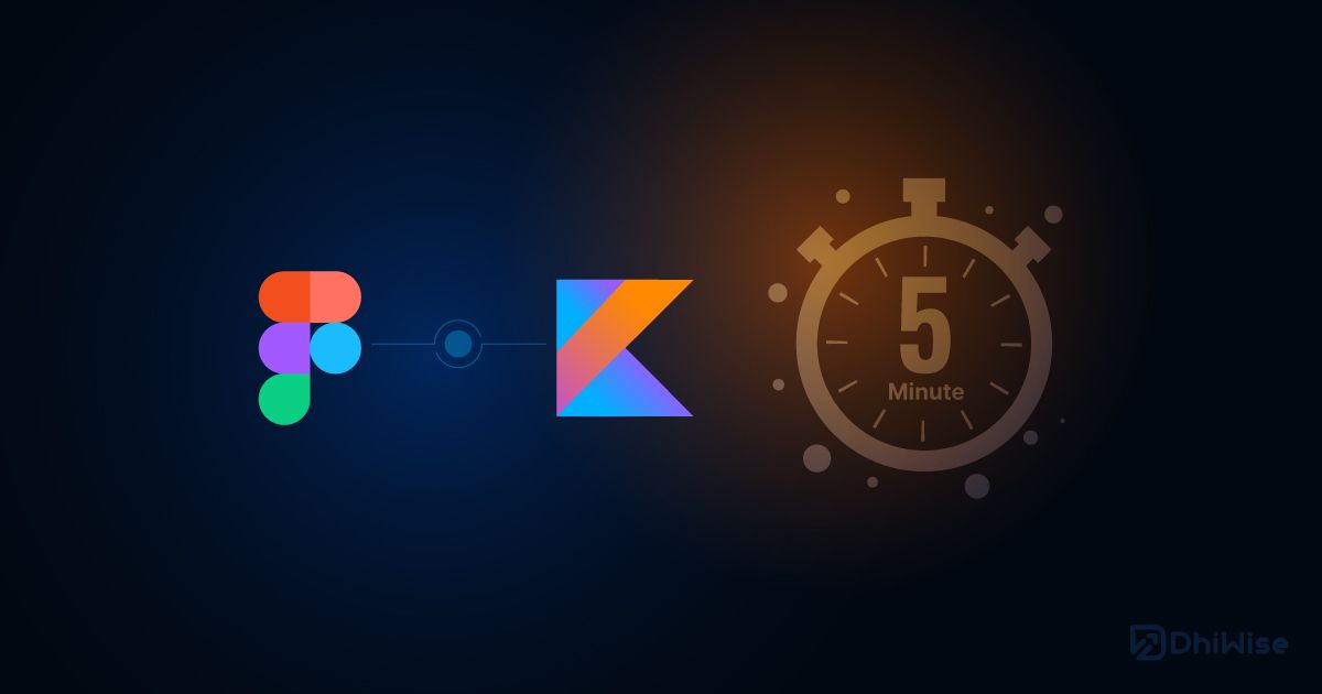 Convert Figma to Kotlin in 5 Minutes: Quick Guide with DhiWise