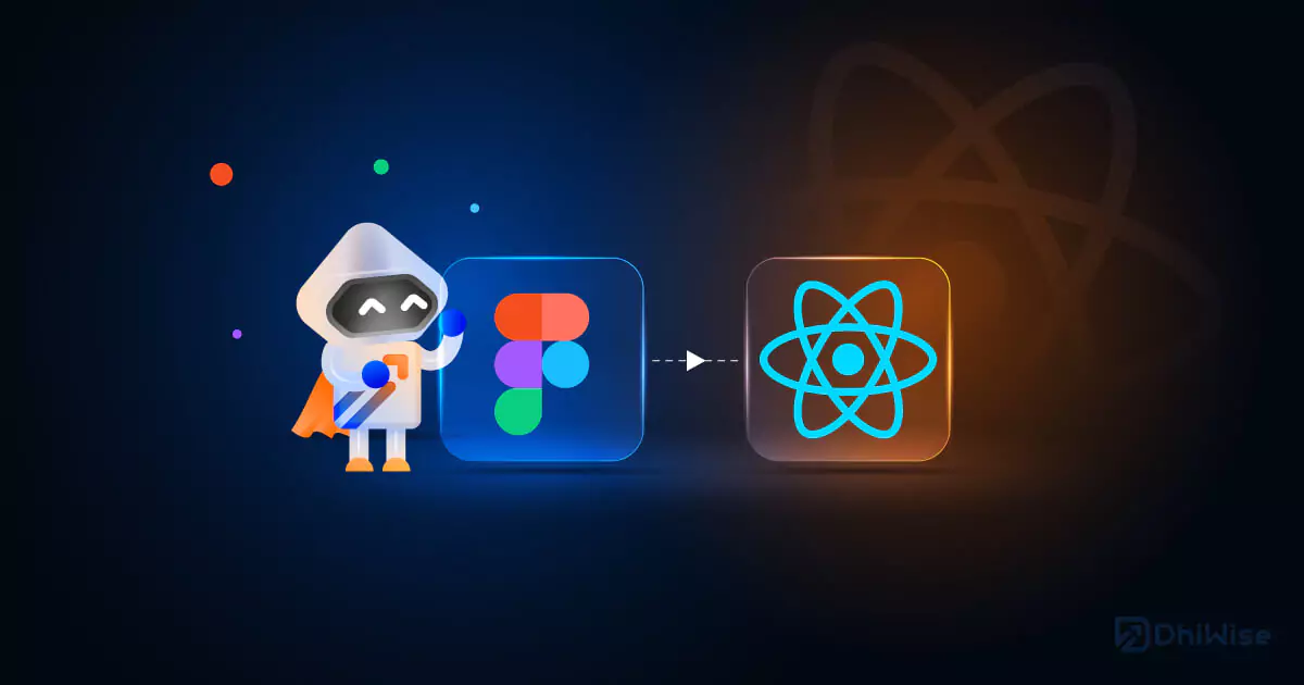 How DhiWise Figma Plugin Improves React Development Workflow