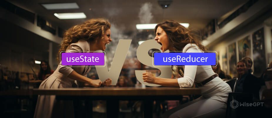 The Right State Management Hook: useState Vs. useReducer