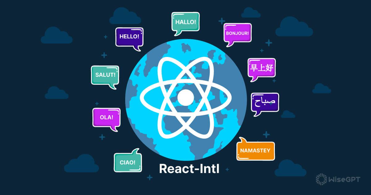 A Comprehensive Guide To React Intl Taking React Apps Global 9958