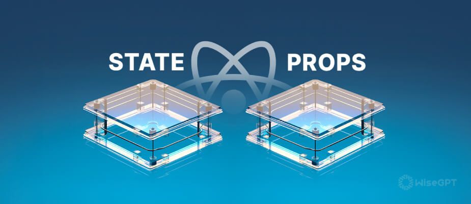 Understanding Foundations: React State and Props Explained