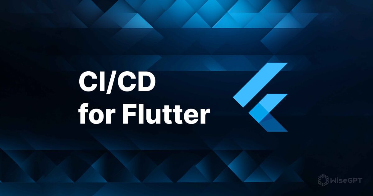 Decoding the Intricacies of CI/CD in Flutter Apps Decoding the Intricacies of CI/CD in Flutter Apps