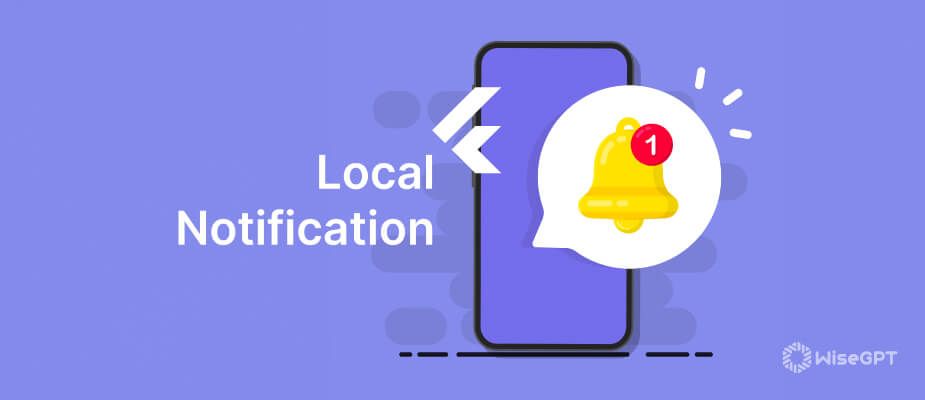 Streamline Your Flutter Application With Local Notifications