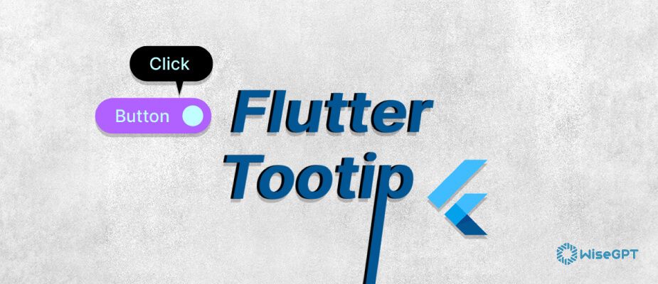 The Power Of Flutter Tooltip Enhancing User Interactions