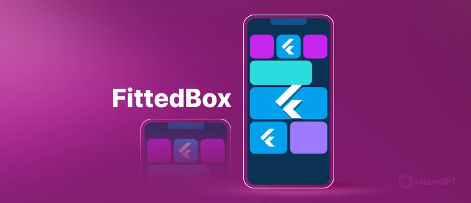 A Comprehensive Look At Flutter Fittedbox