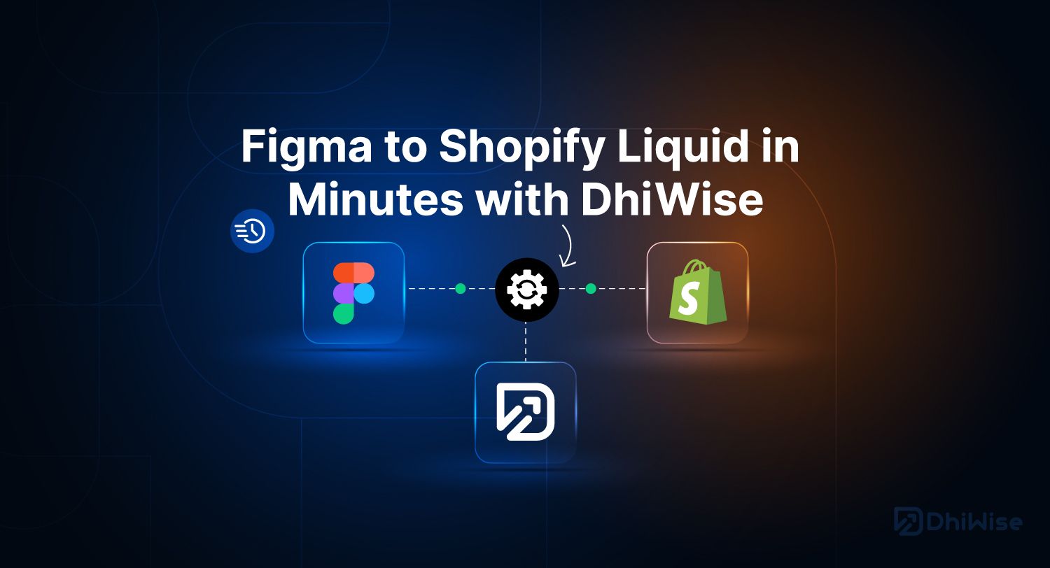 Figma to Shopify Liquid: Create Shopify Store with DhiWise