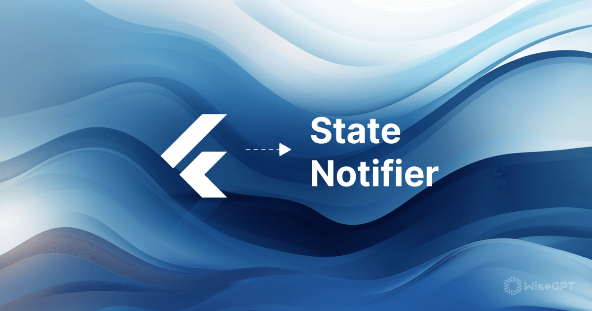 Mastering State Management A Guide To Flutter State Notifier