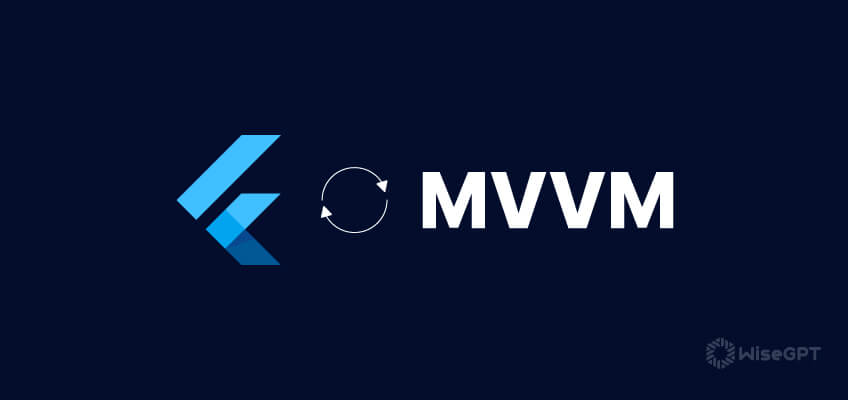 Harnessing the Power of the MVVM Pattern in Flutter Harnessing the Power of the MVVM Pattern in Flutter