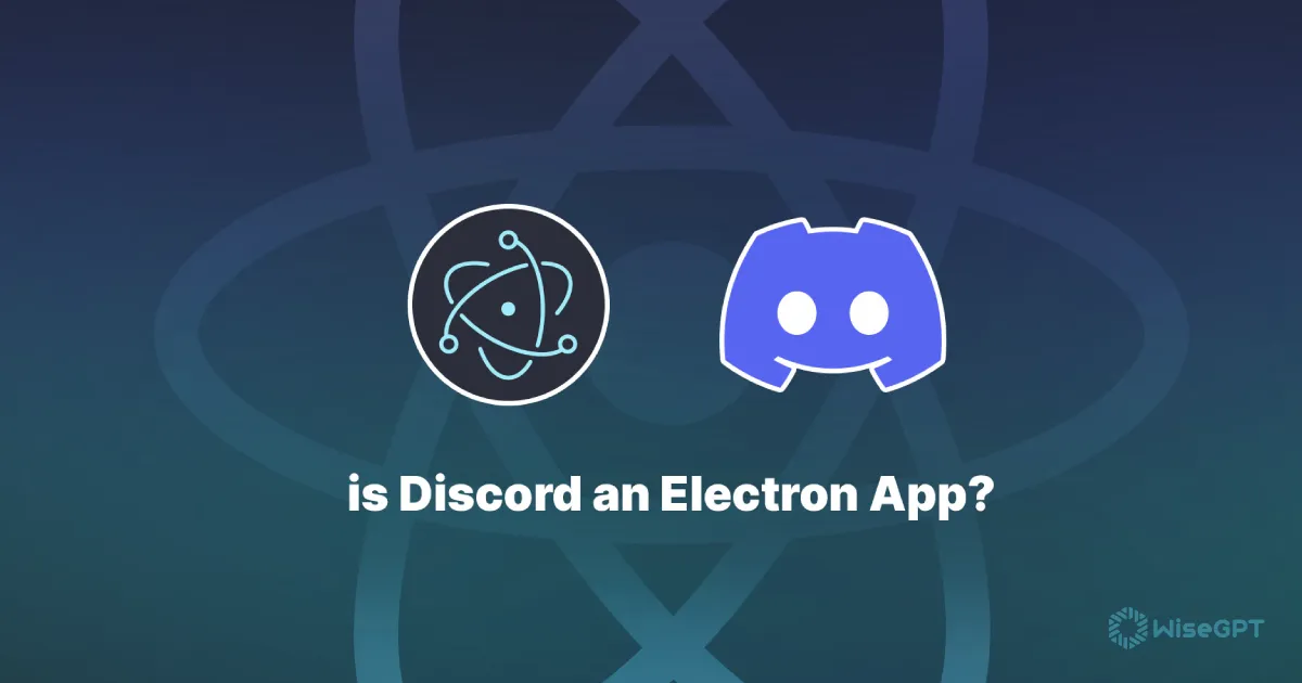 Understanding Discord: Is Discord an Electron App?