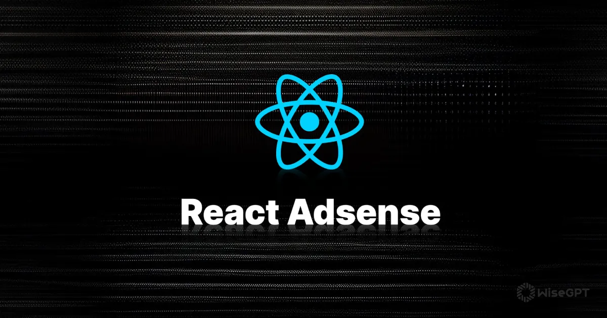 Monetization Made Easy: Implementing React AdSense