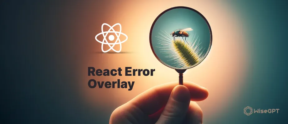 Ways React Error Overlay Transforms Your Development Workflow 4314
