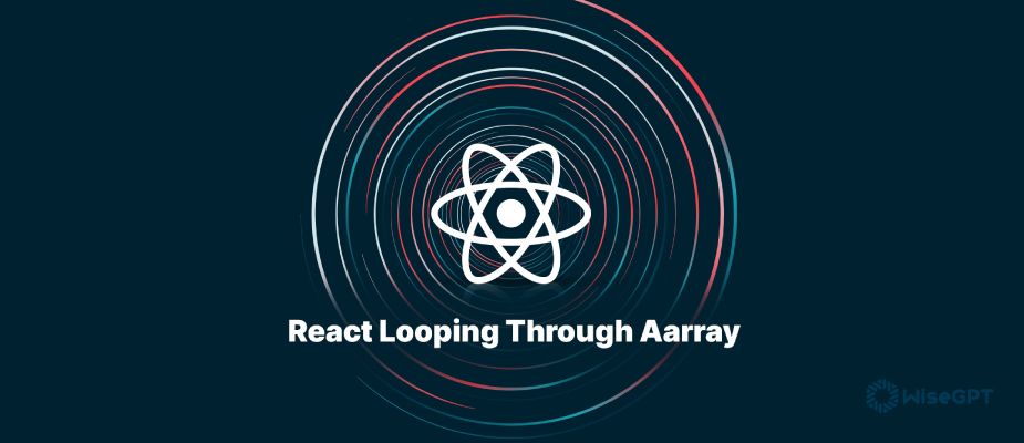 Understanding React Looping Through Array: A Step-by-Step Guide Understanding React Looping Through Array: A Step-by-Step Guide