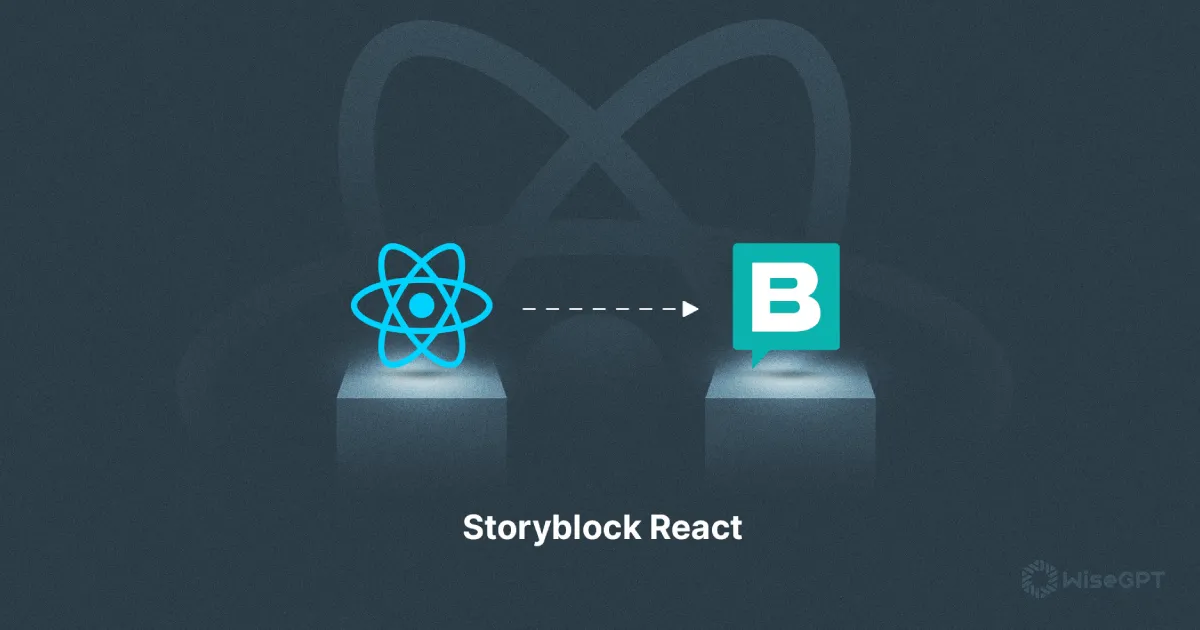 A Comprehensive Guide to Storyblok React