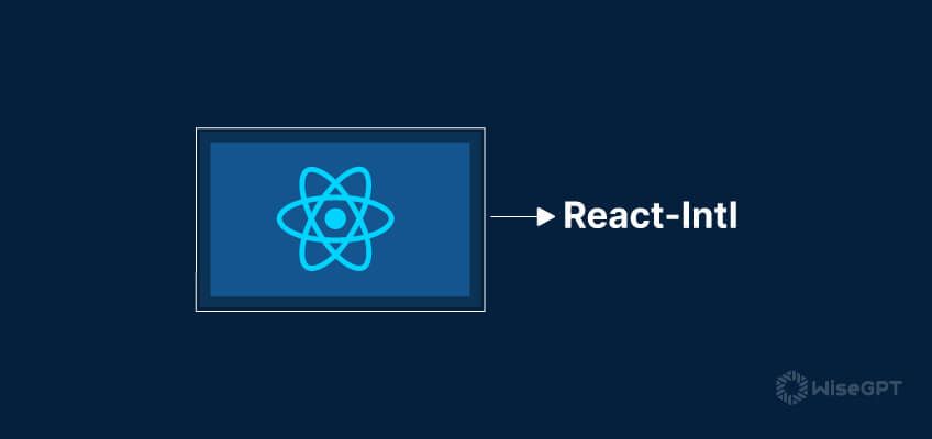 A Comprehensive Guide To React Intl Taking React Apps Global